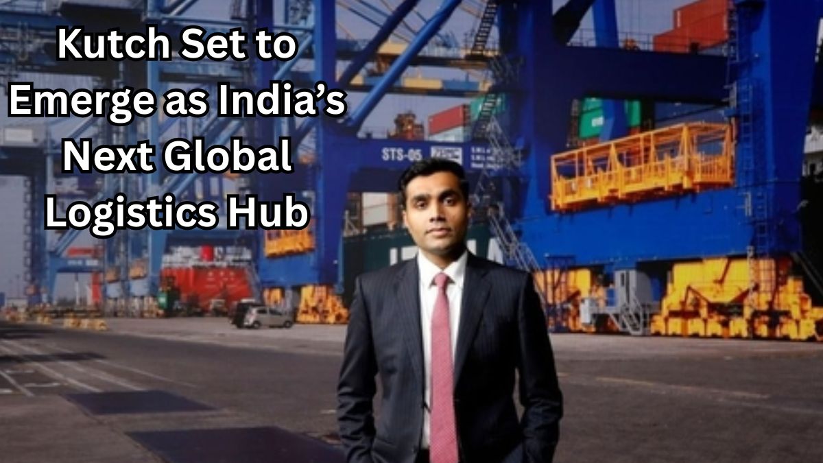 Adani Group Bets ₹1.5 Lakh Crore on Kutch to Build India’s Next Global ...